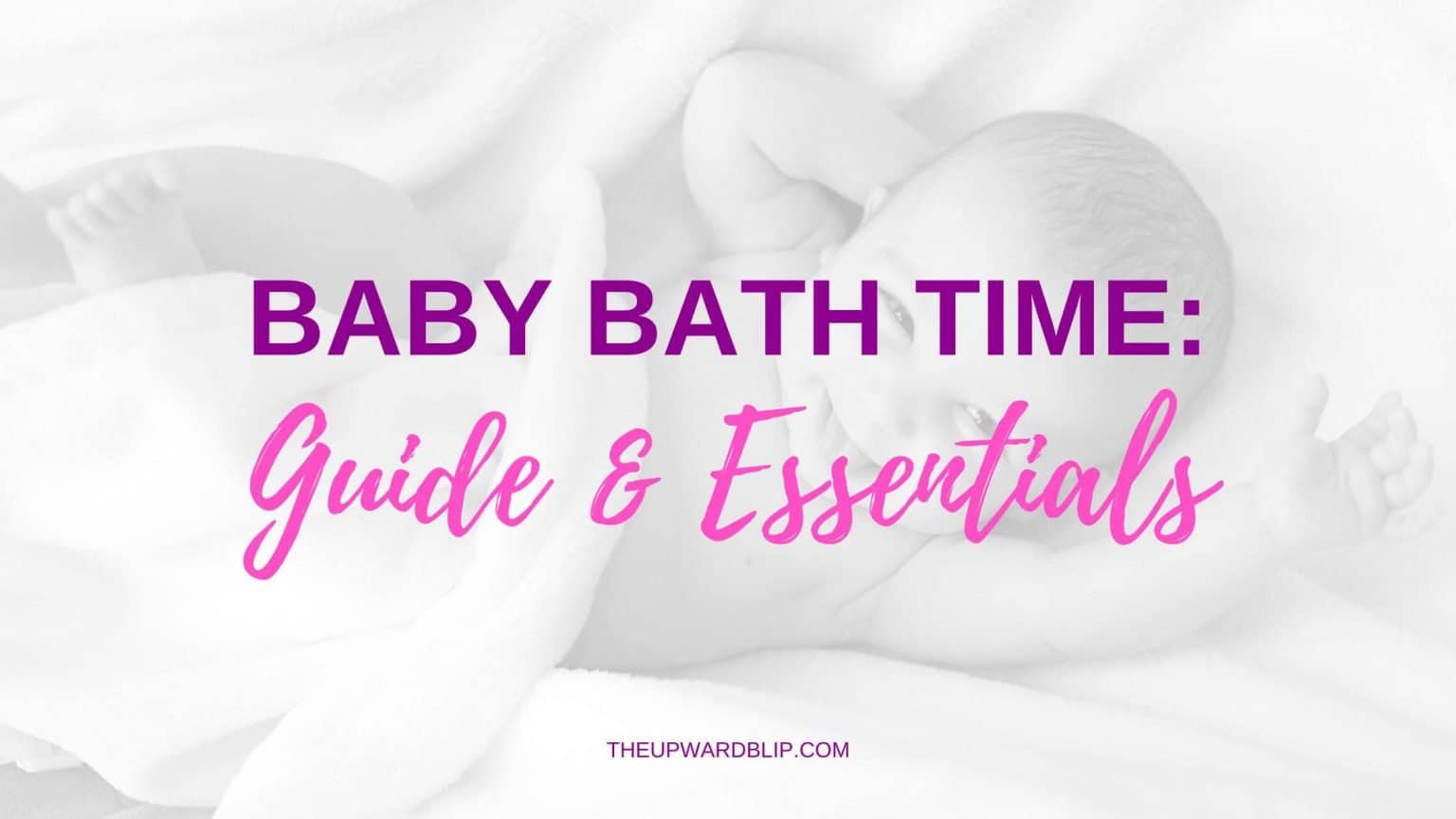 Baby Bath Time Essentials for Bathing a Newborn