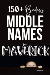 Top 150+ Middle Names for Maverick with Meanings