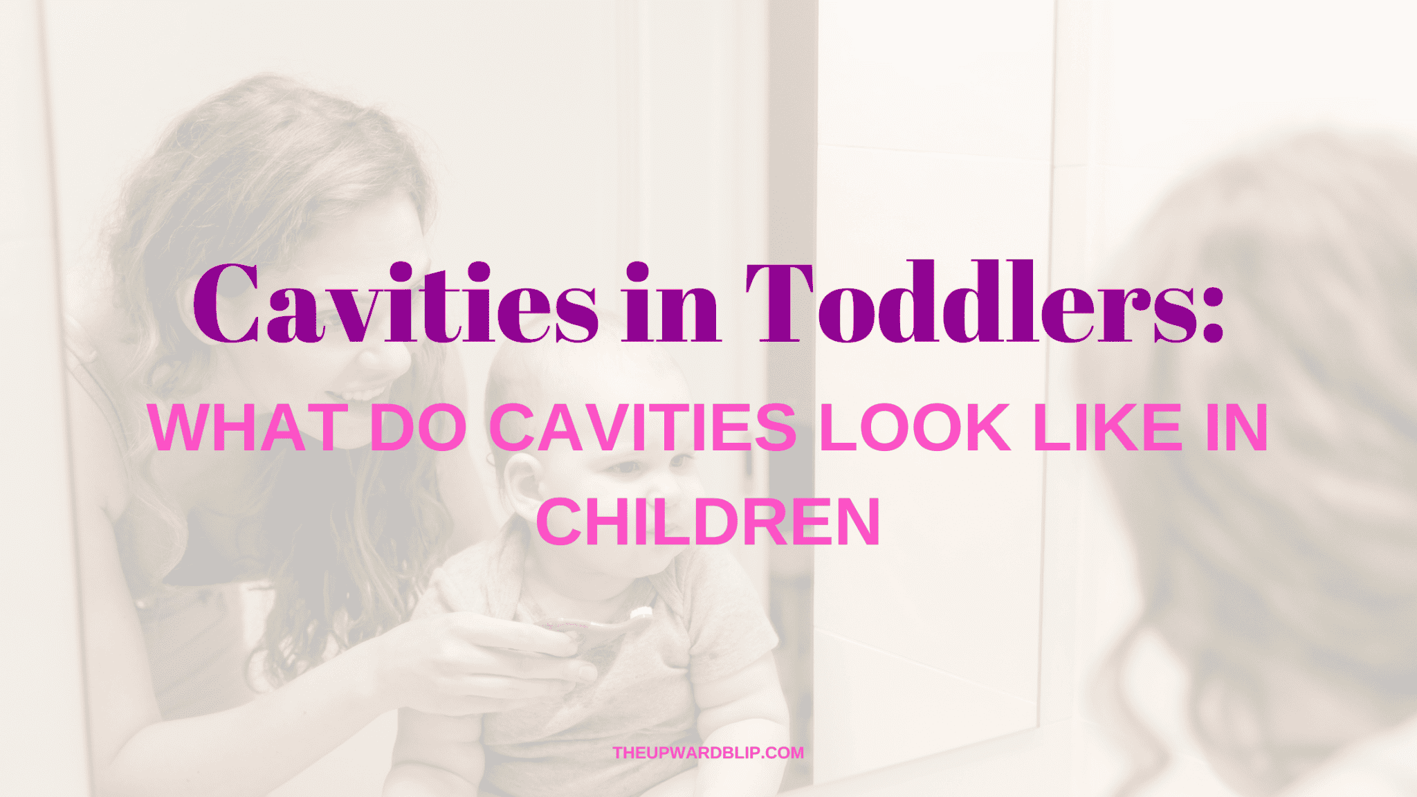 Cavities in Toddlers: What Does a Cavity Look Like?